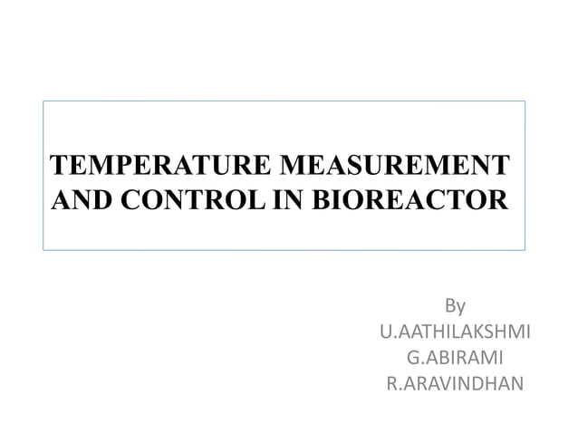 Temperature measurement and control in bioreactor | PPTX