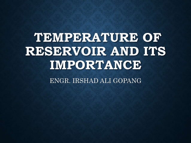 Temperature of reservoir in reservoir engineering .pptx
