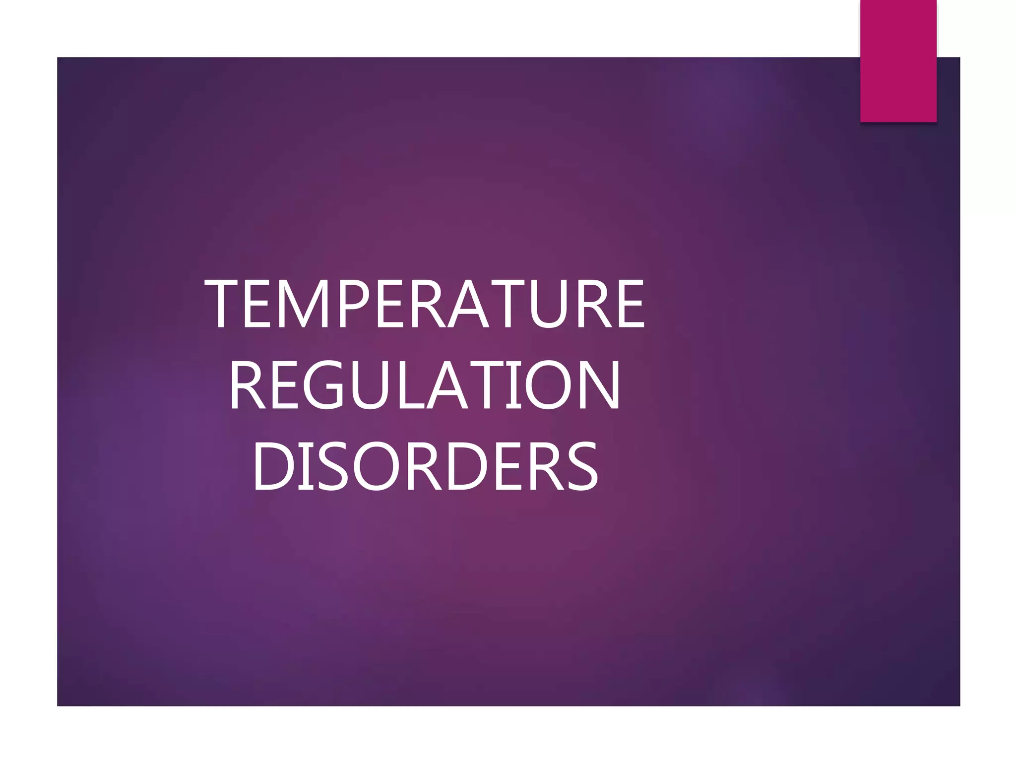 Temperature regulation disorders | PPTX