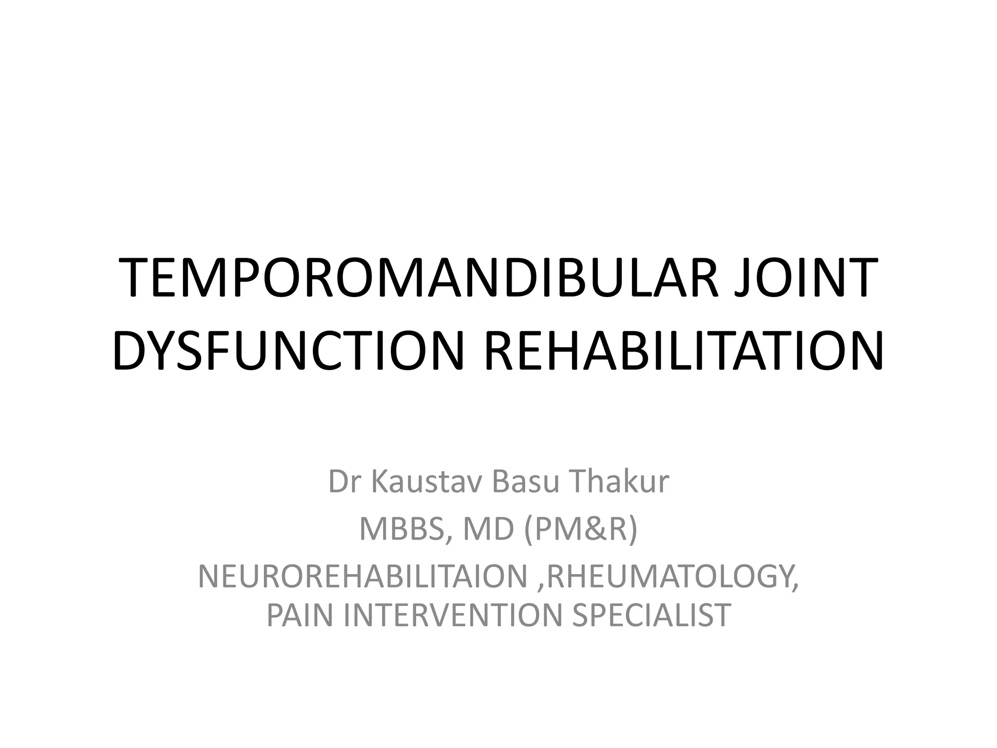 Rehabilitation Of Temperomandibular Joint Dysfunction Disorders Ppt