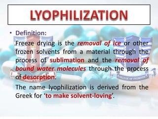 Lyophilization and Applications in Pharmaceutics | PPTX