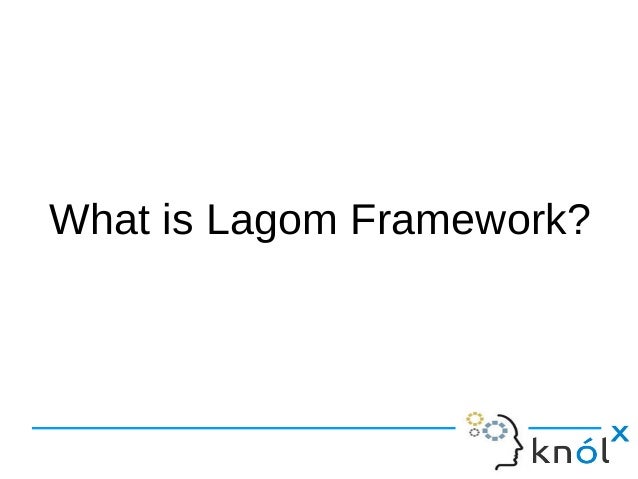 Introduction to Lagom Framework