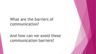 Oral Communication class / Communication Barriers.pptx