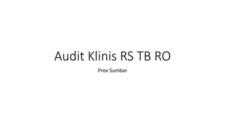 Template Baru Audit Klinis RS TB RO (1).pptx
