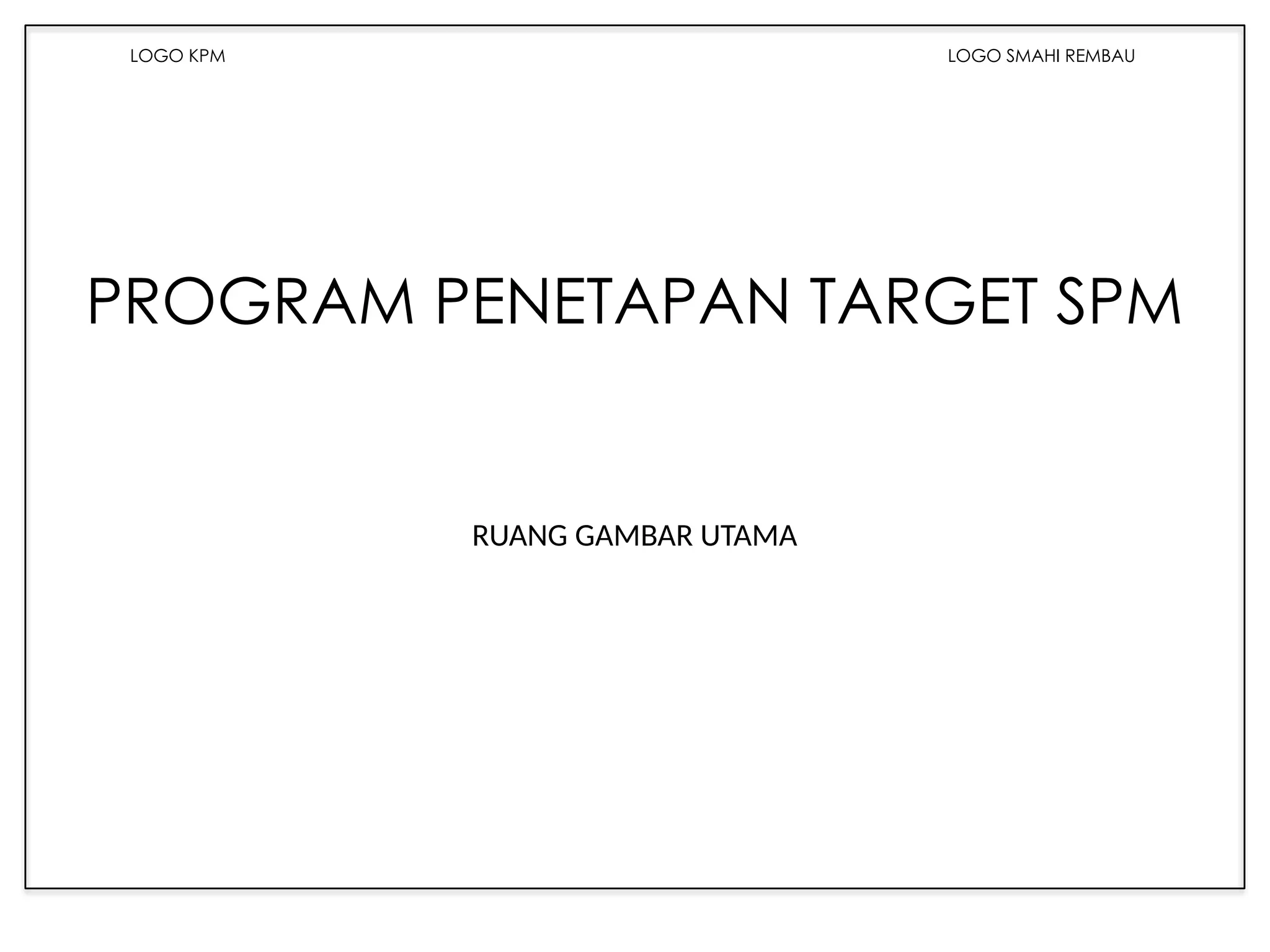 Template_Penetapan_Target_SPM_Border_Logo.pptx