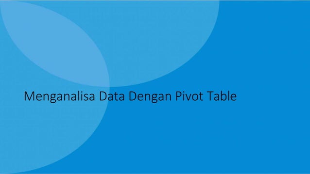 Template+PPT+-+08.+Menganalisa+Data+Dengan+Pivot+Table.pptx