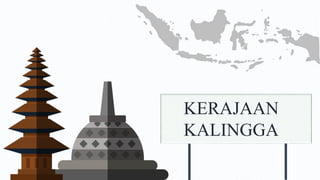 KERAJAAN KALINGGA | PPTX