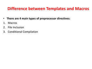 TEMPLATES in C++ are one of important topics in Object Oriented ...