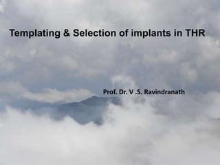 Templating of total hip replacement (THR) | PPTX