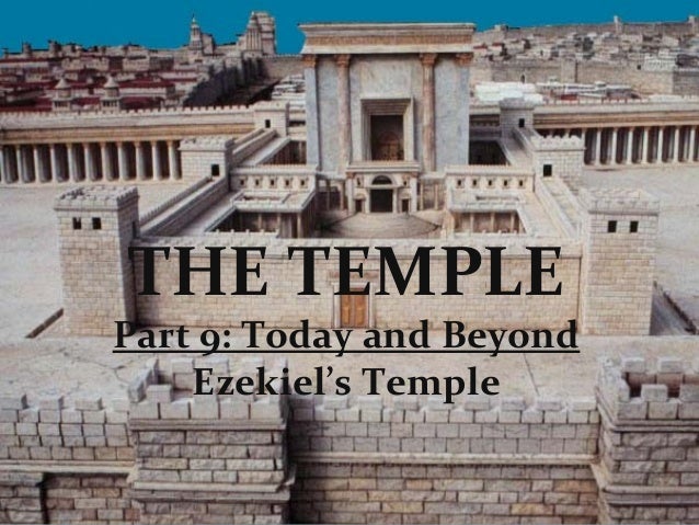 The Temple - Today & Beyond: Ezekiel's Temple