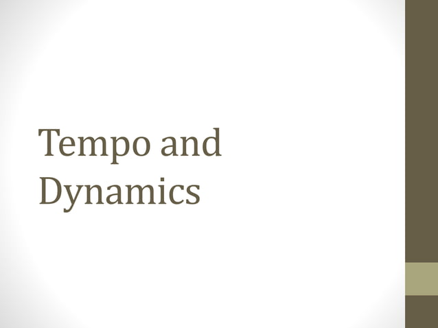 Tempo and Dynamics | PPTX | Classical Music | Music