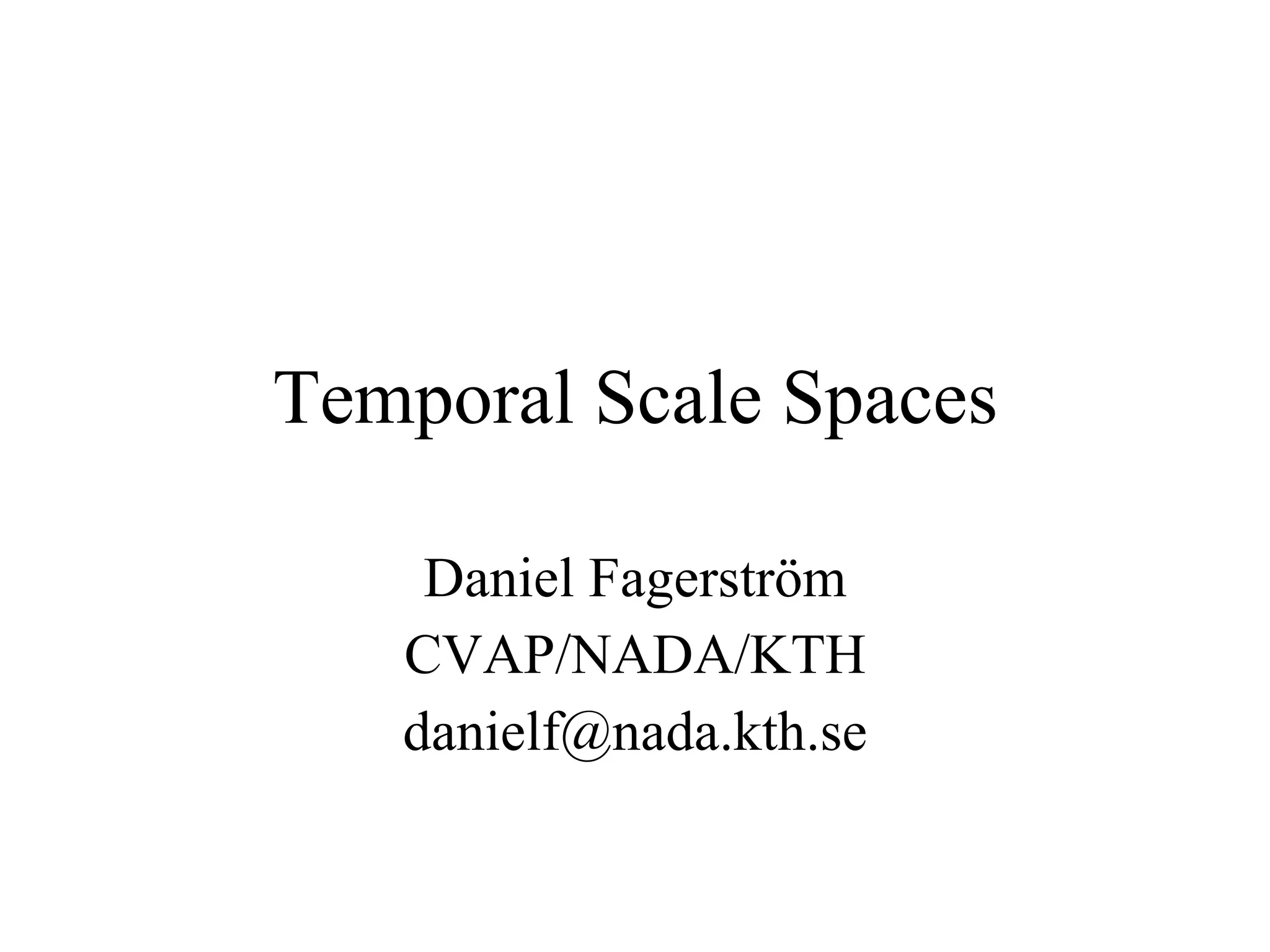 Temporal Scale-Spaces ScSp03 | PPT