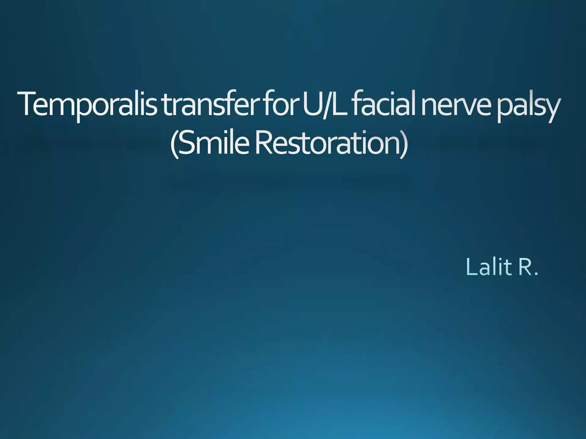 Temporalis transfer for unilateral facial nerve palsy for smile ...
