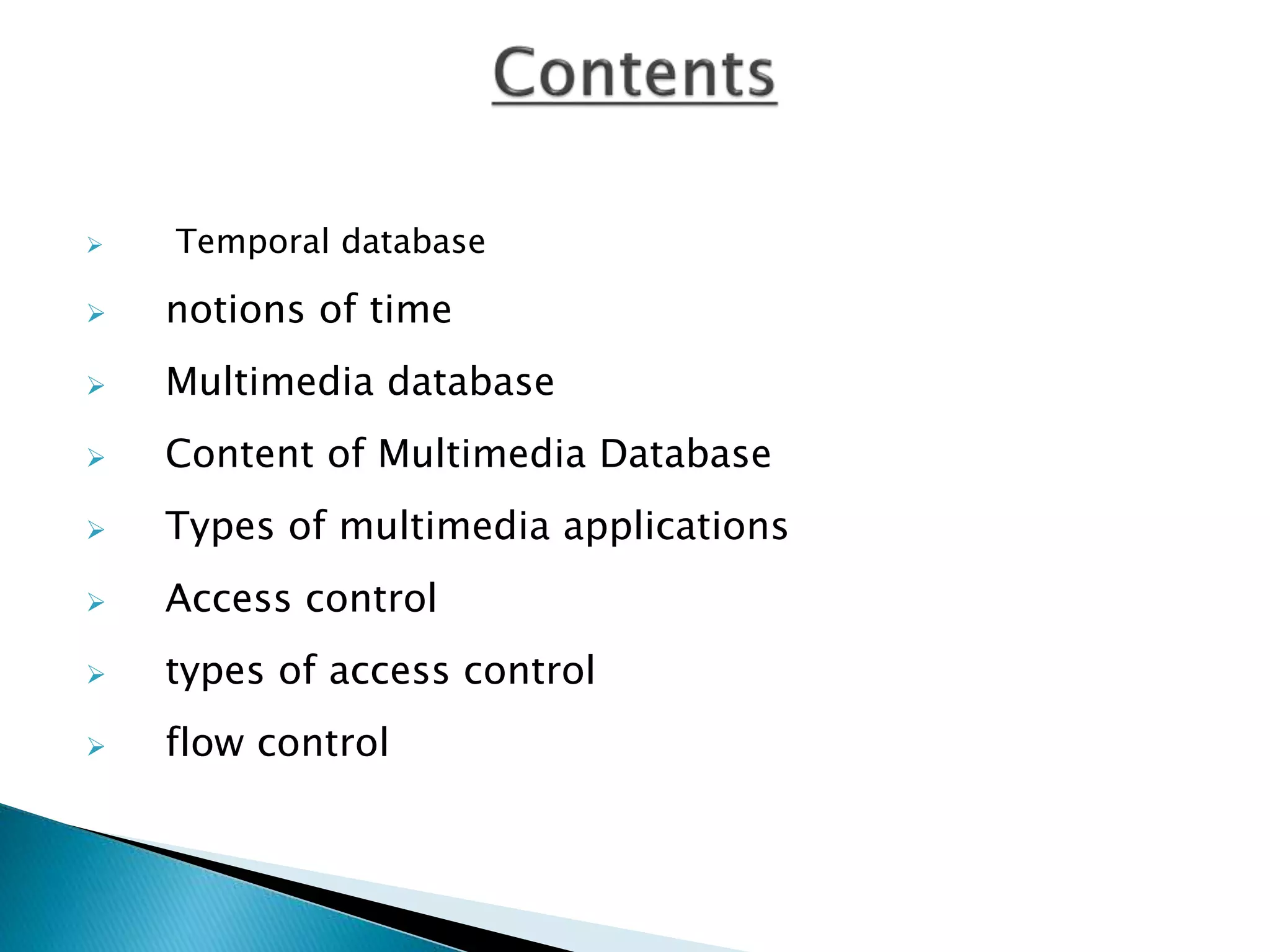 Temporal database, Multimedia database, Access control, Flow control | PPT Temporal database, Multimedia database, Access control, Flow control | PPT