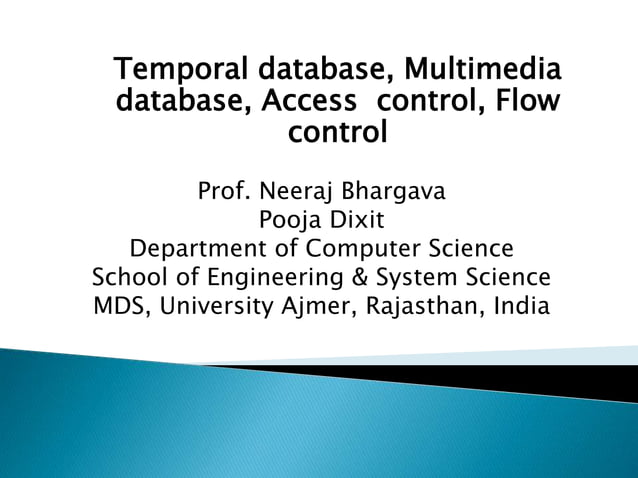 Temporal database, Multimedia database, Access control, Flow control | PPT Temporal database, Multimedia database, Access control, Flow control | PPT