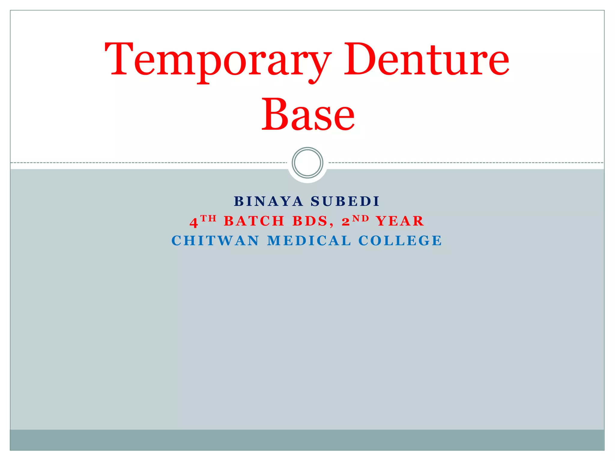 Temporary denture base | PPTX