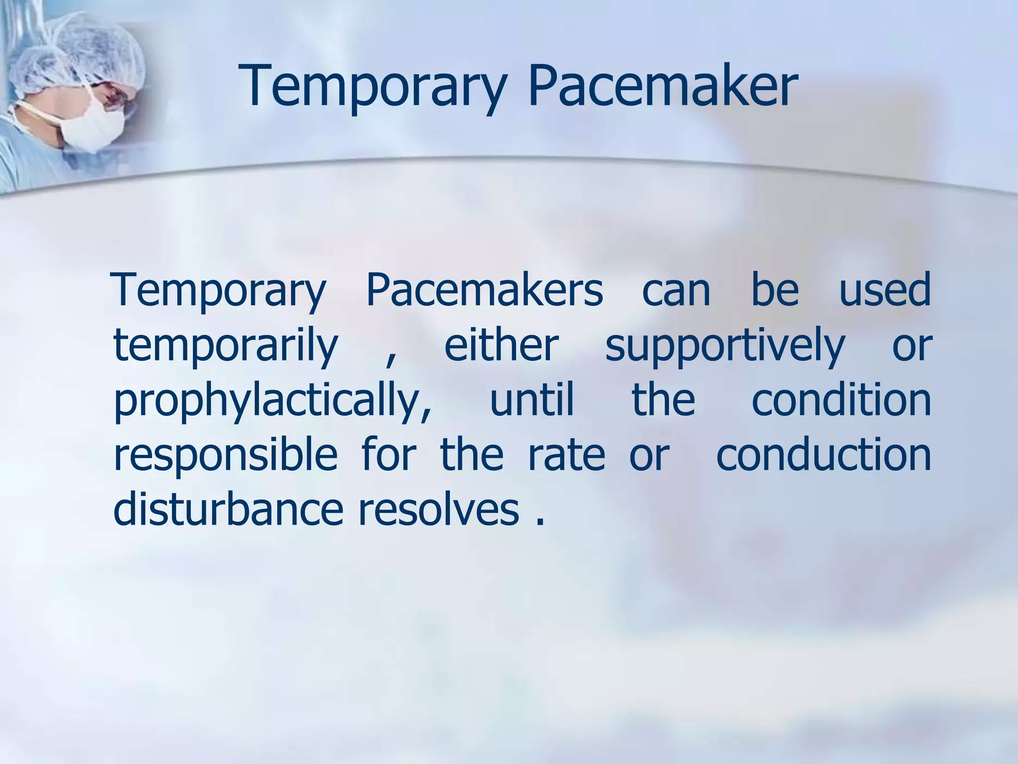Temporary Pacemaker.pptx | Heart and Cardiovascular Diseases | Diseases ...