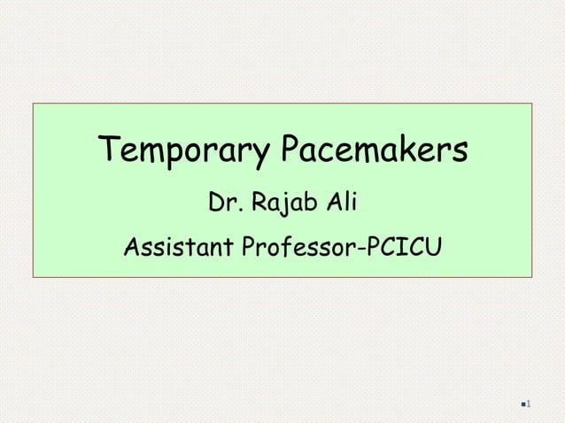 temporary pacemaker easy to learn for PICU | PPT