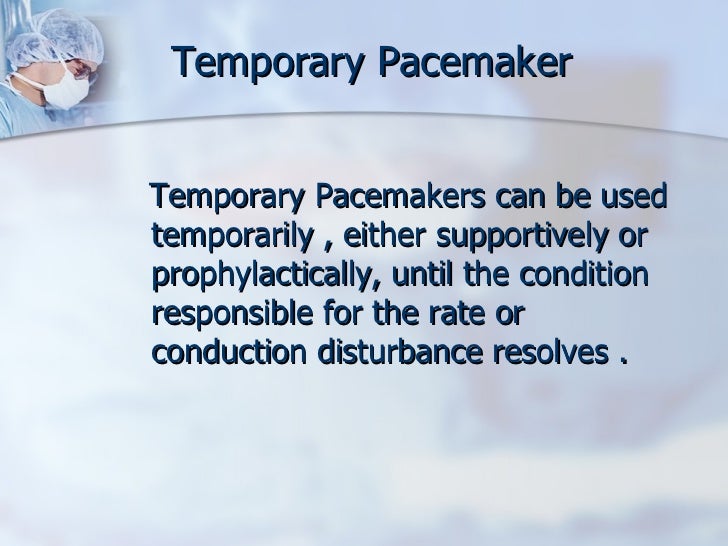 Temporary Pacemaker Slides