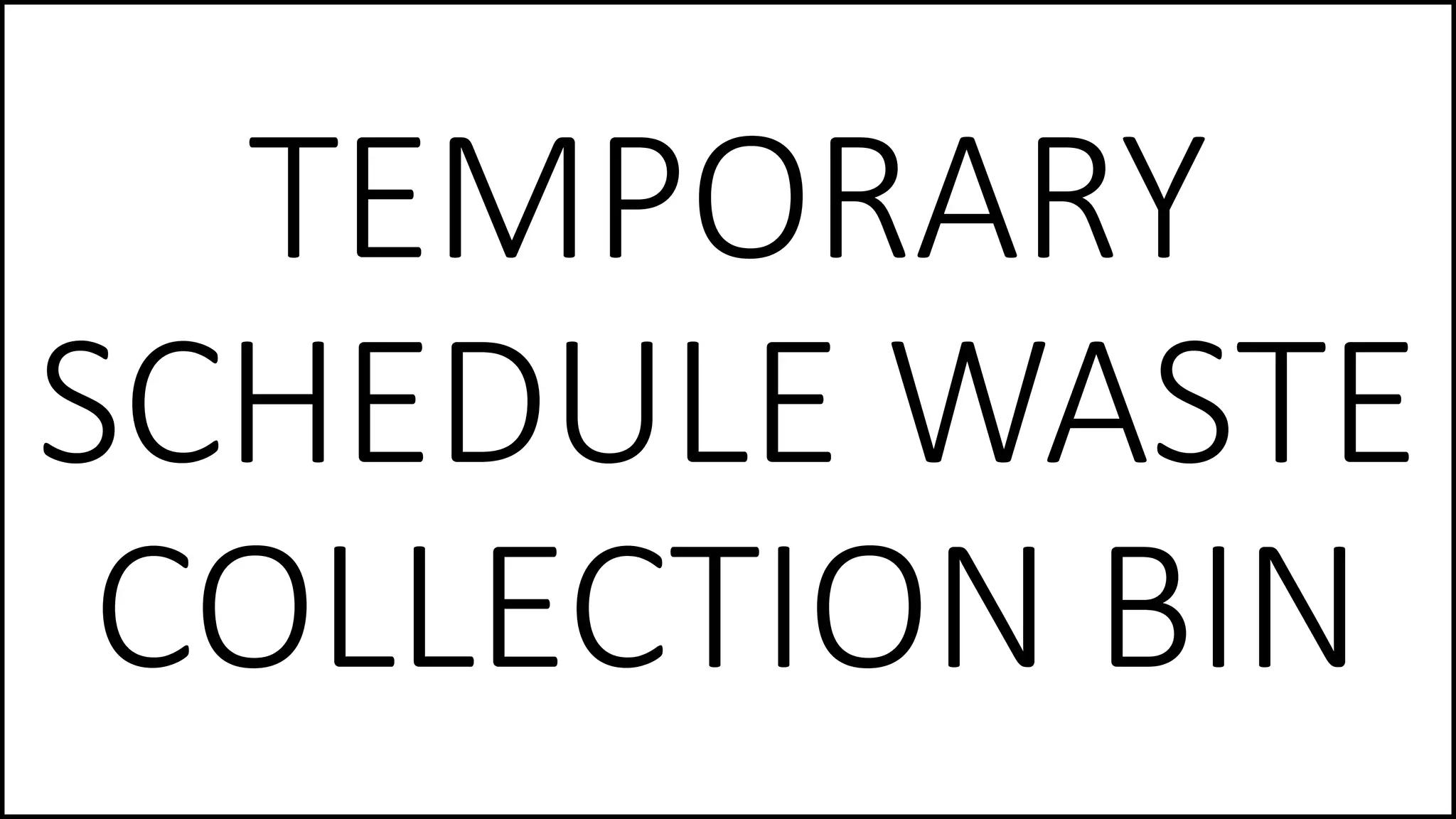 TEMPORARY SCHEDULE WASTE COLLECTION BIN.pptx