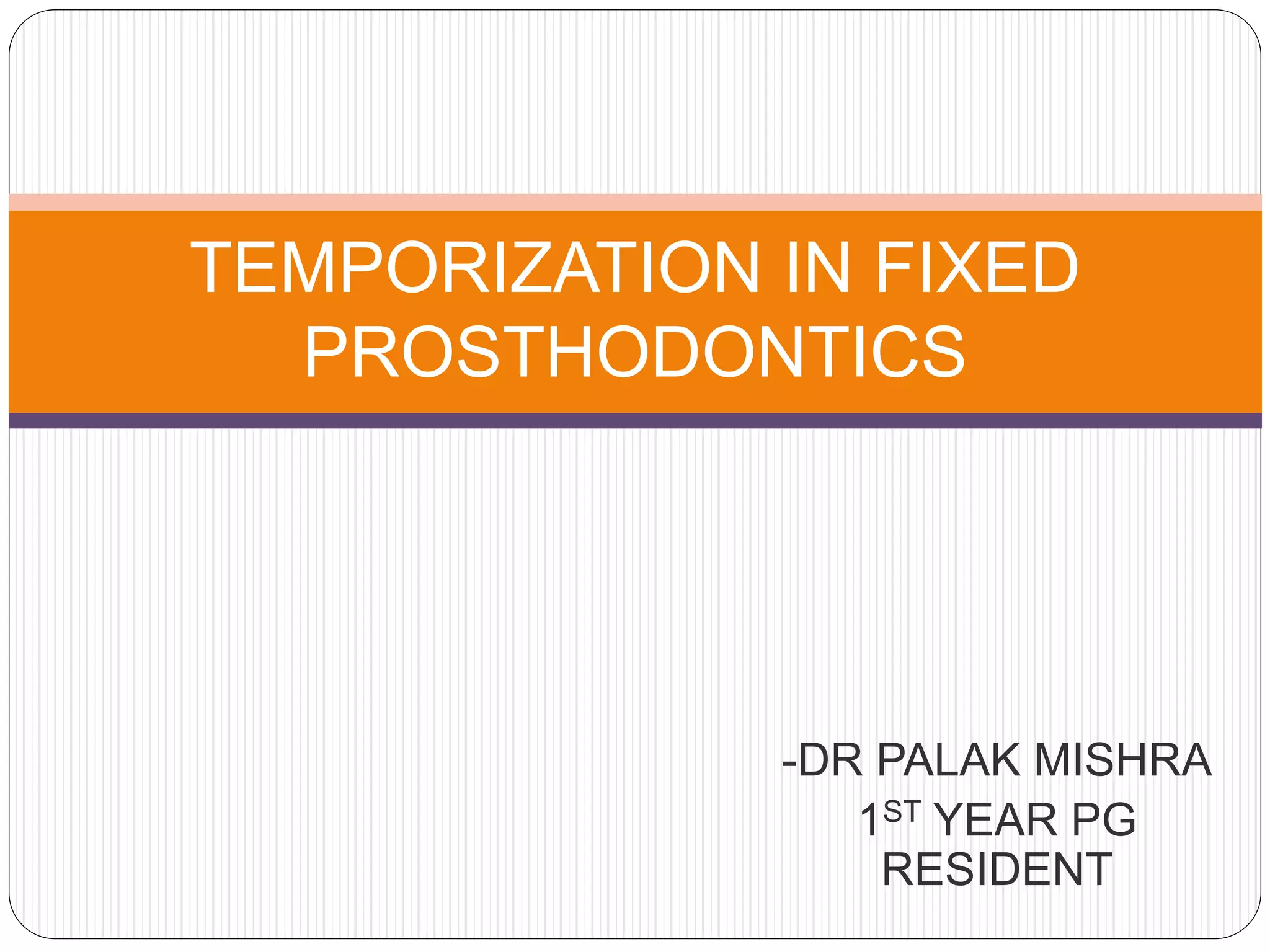 Temporization in fixed prosthodontics | PPTX