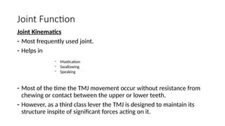 TEMPOROMANDIBULAR JOINT / biomechanics .pptx