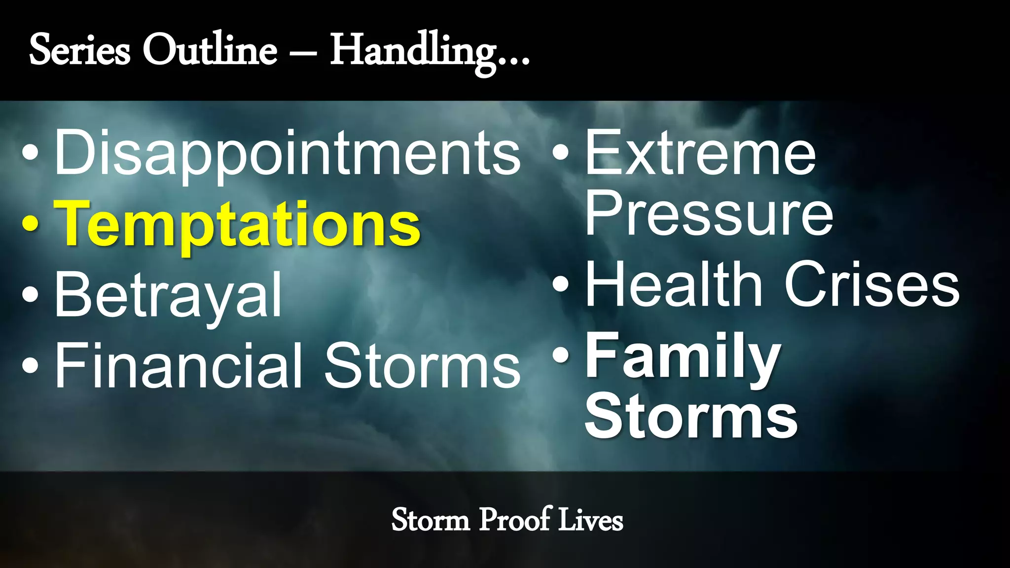 Storm Proof Lives_Handling Temptation | PPTX