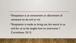 TEMPTATION, TRIAL, AND TEST. how to overcome them | PPTX
