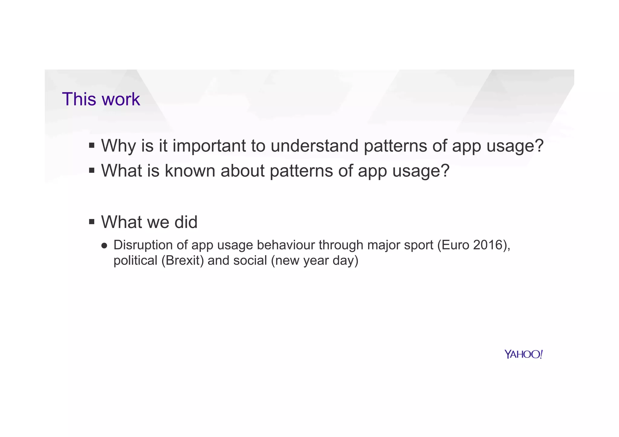 Describing Patterns and Disruptions in Large Scale Mobile App Usage ...
