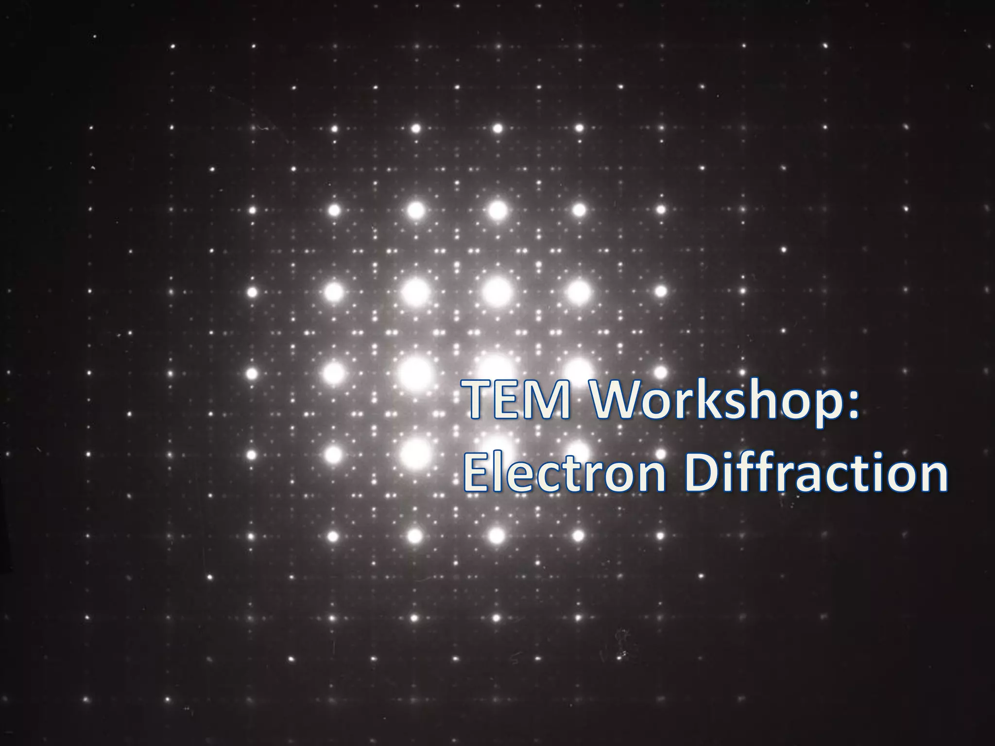 TEM workshop 2013: Electron diffraction | PDF