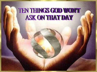 Ten Things God Won't Ask | PPS