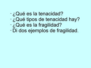 Tenacidad y fragilidad | ODP
