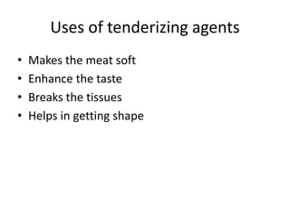 Tenderizing agents used in indian cuisine | PPTX