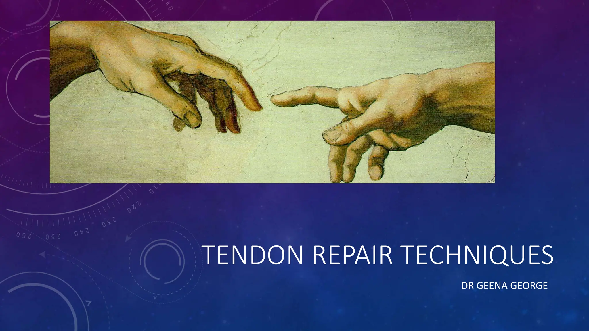 TENDON REPAIR – PRINCIPLES ^0 TYPES-1.pptx