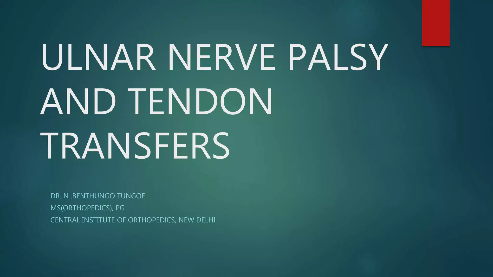 ULNAR NERVE PALSY AND TENDON TRANSFERS | PPTX | Death, Injury, or ...