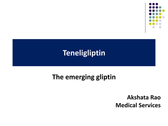 Teneligliptin the next generation gliptin | PPTX | Endocrine and ...