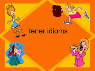 Tener Idiom Practice | PPT