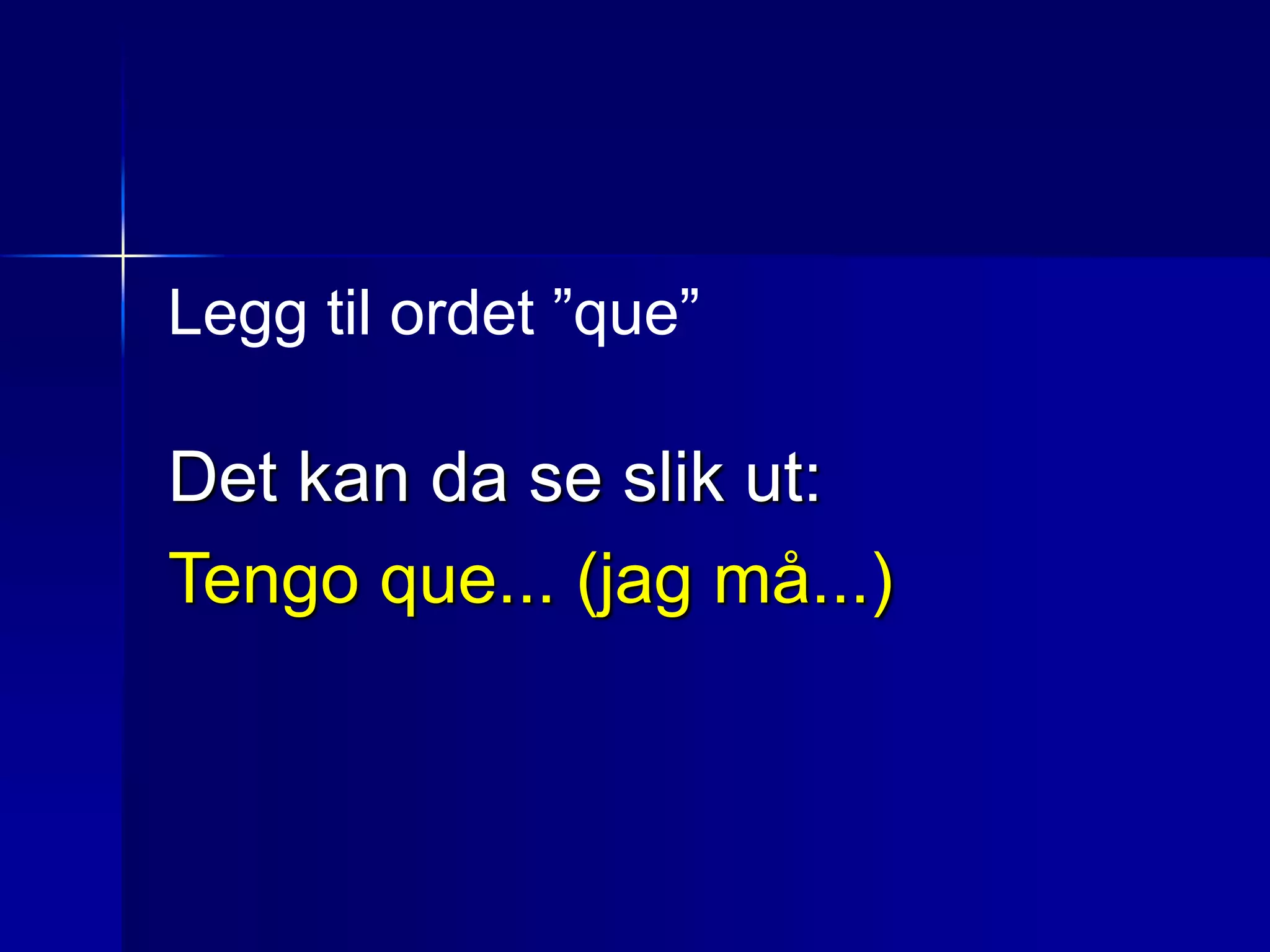 Tener que spansk norsk | PPT