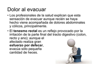 Tenesmo, cuando defecar duele | PPTX