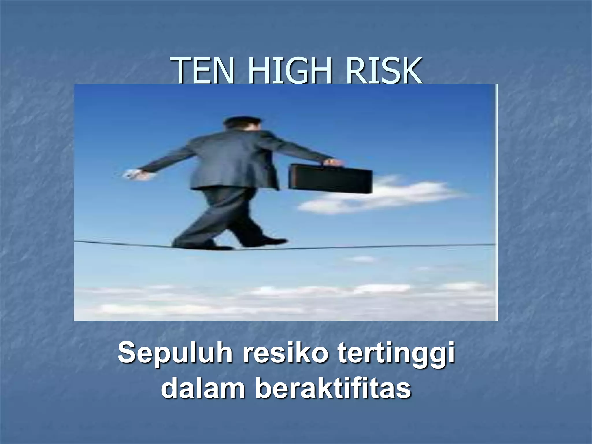 Ten High Risk.ppt
