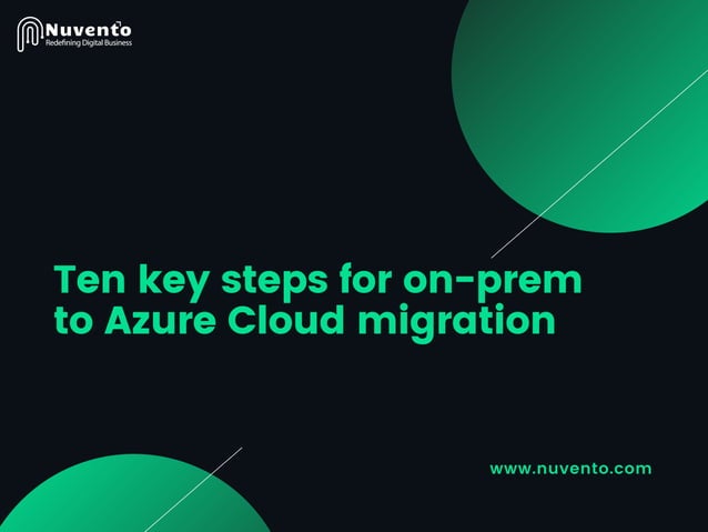 Ten key steps for on prem to azure cloud migration | PPT