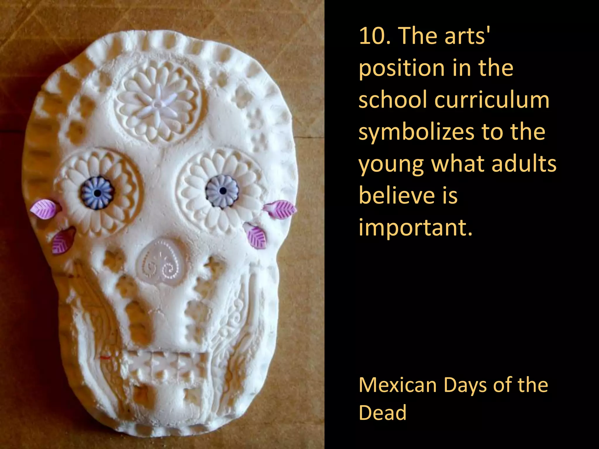 Ten Lessons the Arts Teach | PPTX | Arts and Crafts | Hobbies & Interests