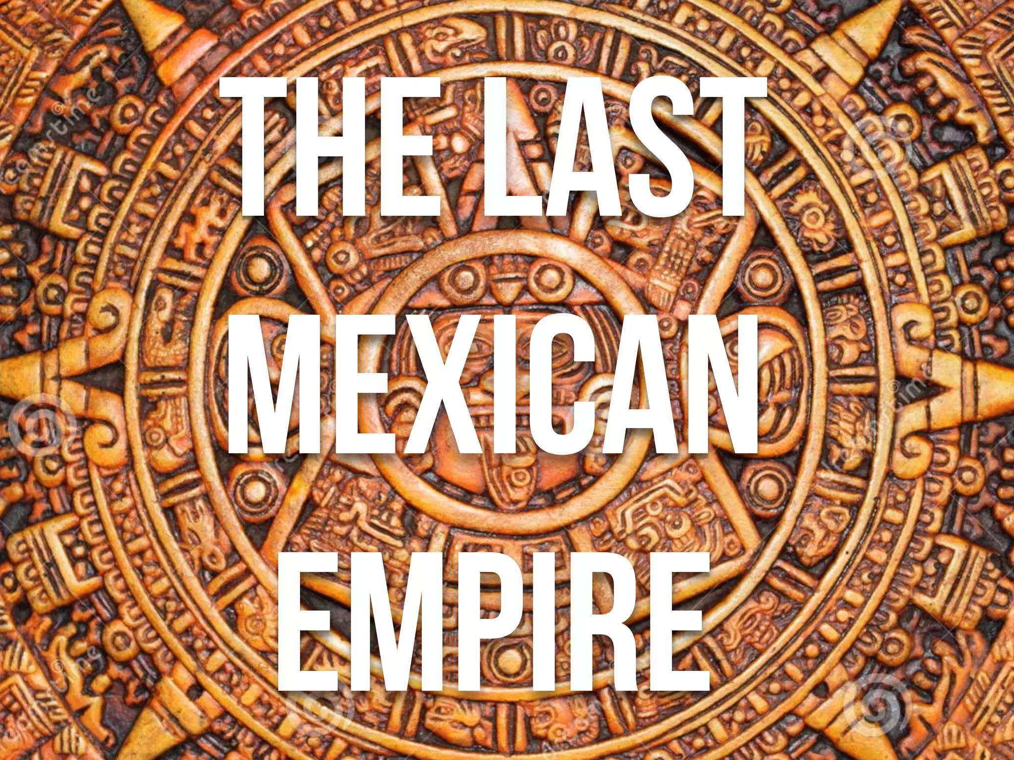How the last mexican empire was founded? - Tecnchtitlán - 2016/01/26 | PDF