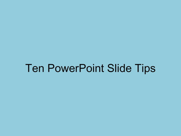 Top 10 Power Point Slide Tips | PPTX