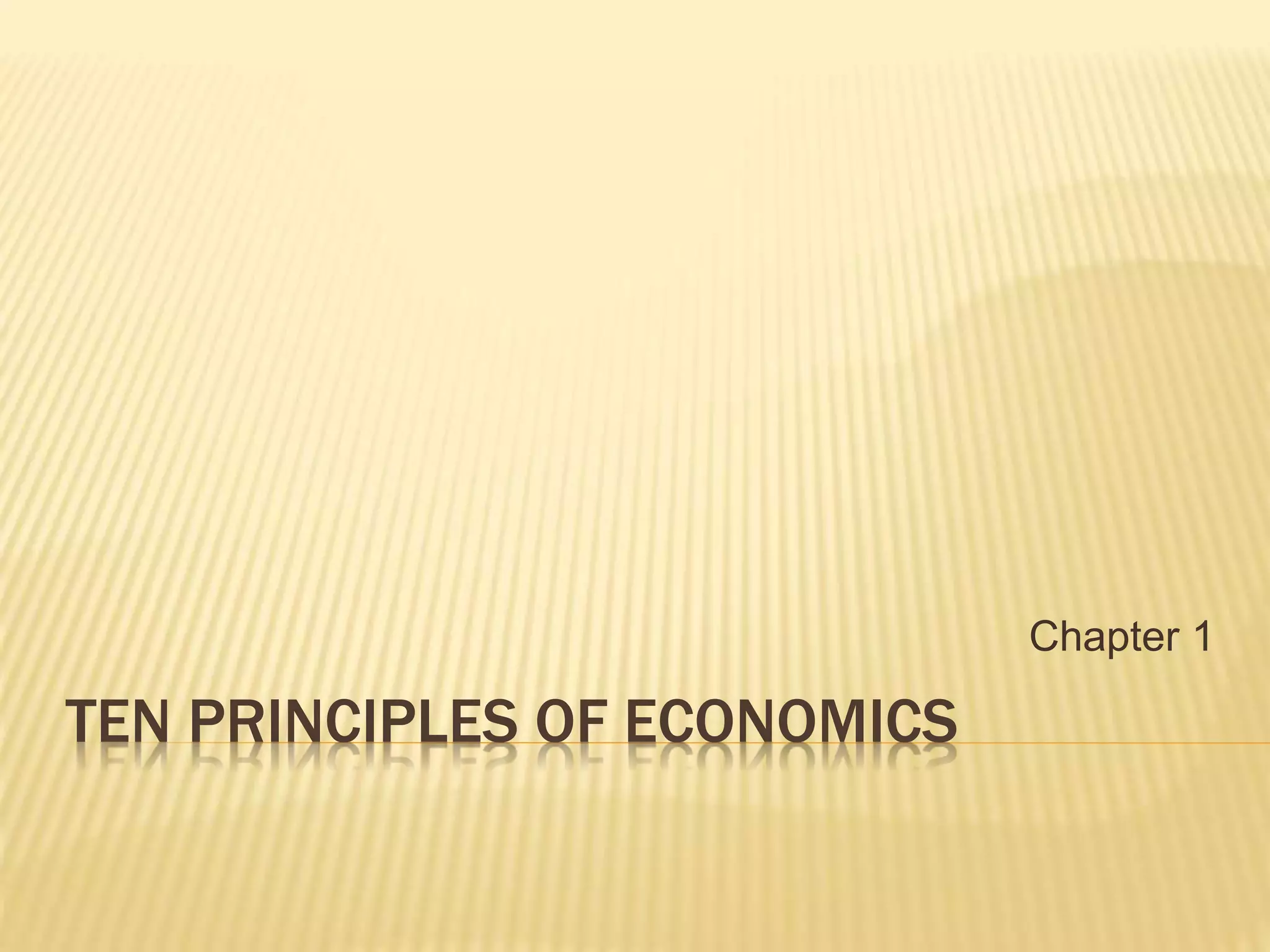 Ten Principles of Economics | PPTX