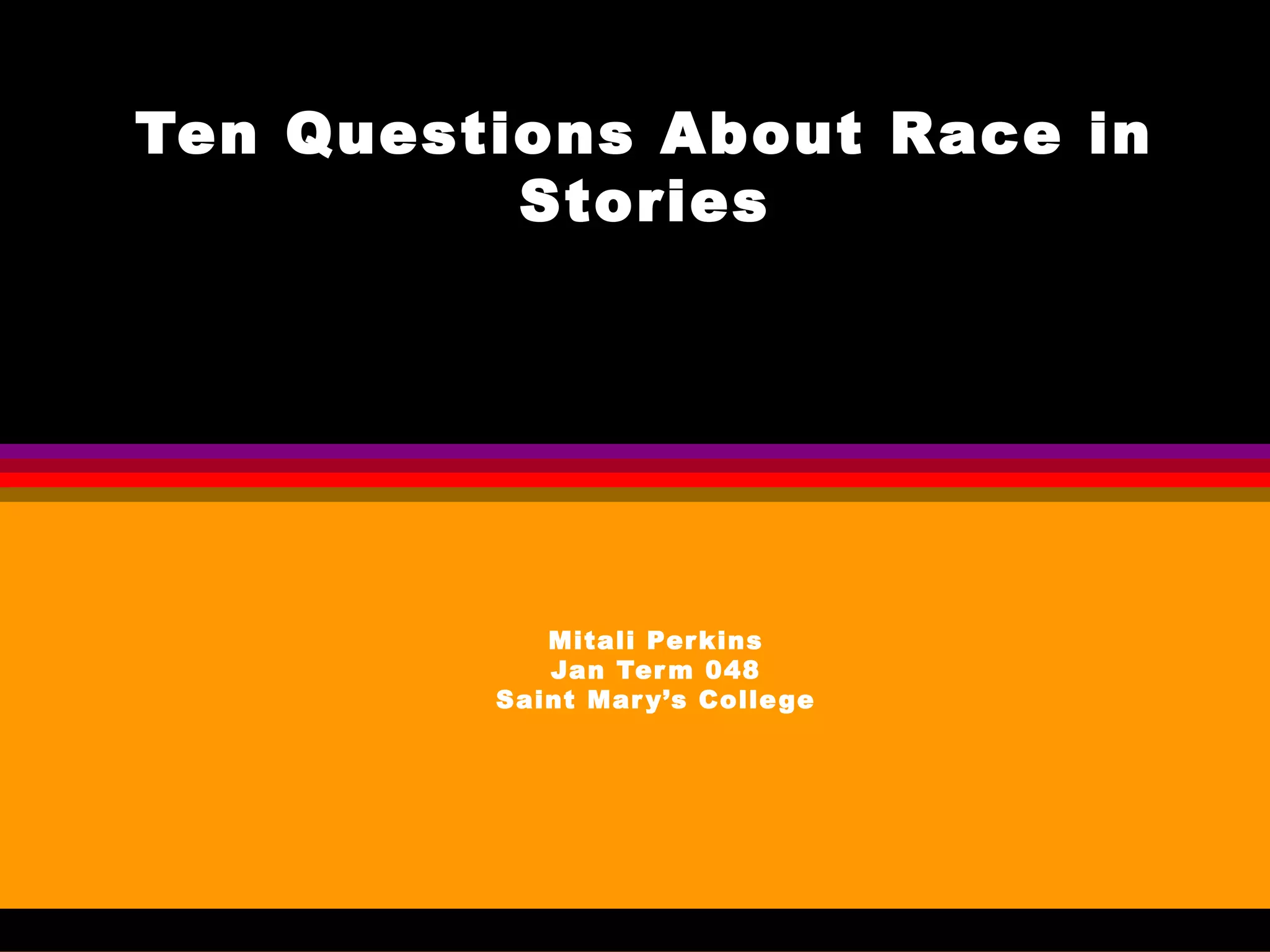 Ten questions to ask about race in stories | PPT