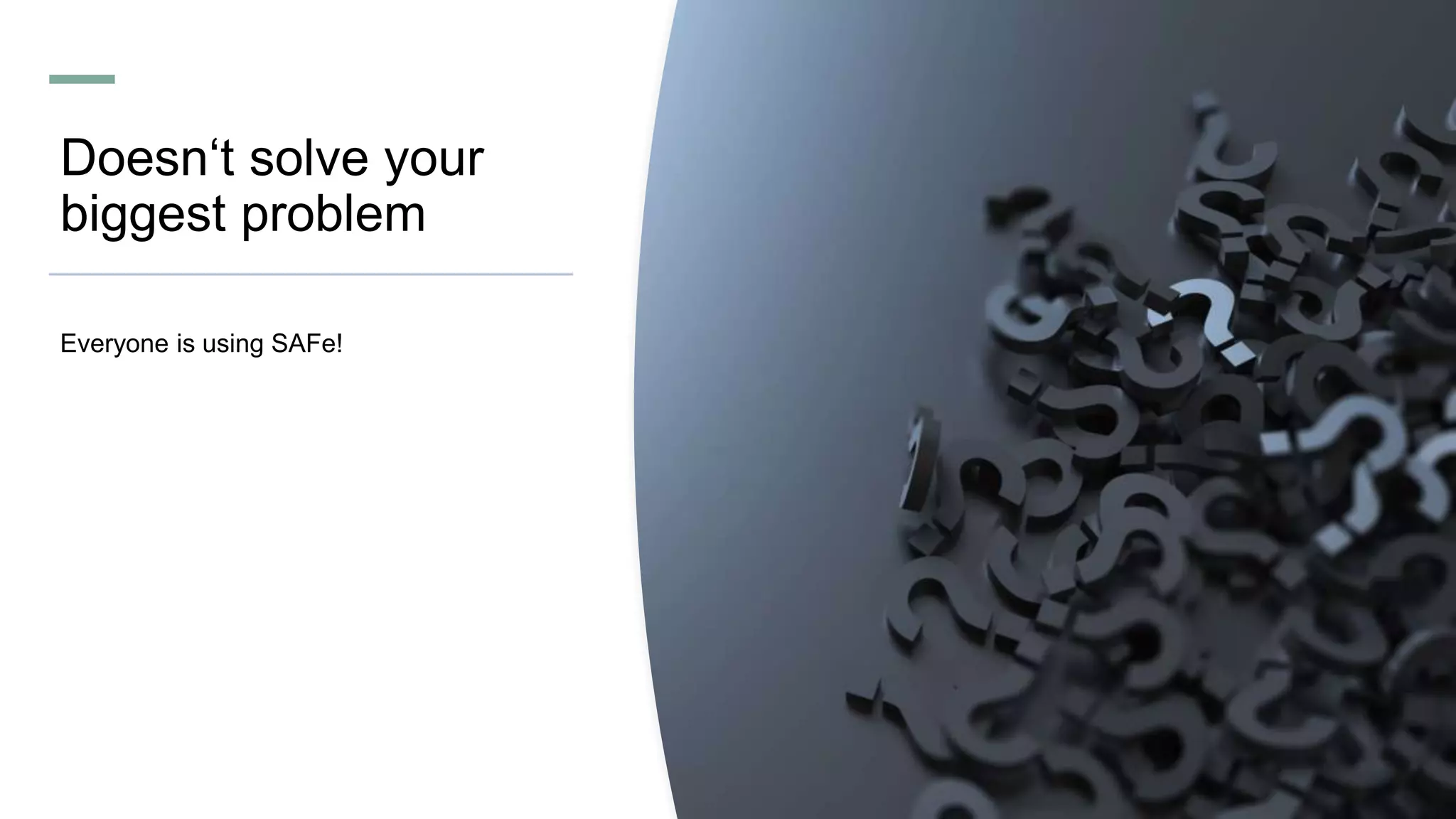 Ten reasons why you shouldn't use SAFe | PPT