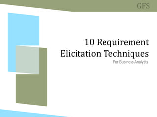 ten requirement elicitation techniques for BA.pptx