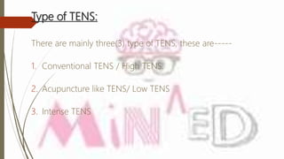 TRANSCUTANEOUS ELECTRICAL NERVE STIMULATION (TENS) BY MINED ACADEMY | PPT