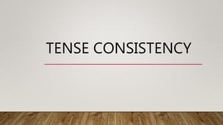 Tense consistency | PPTX